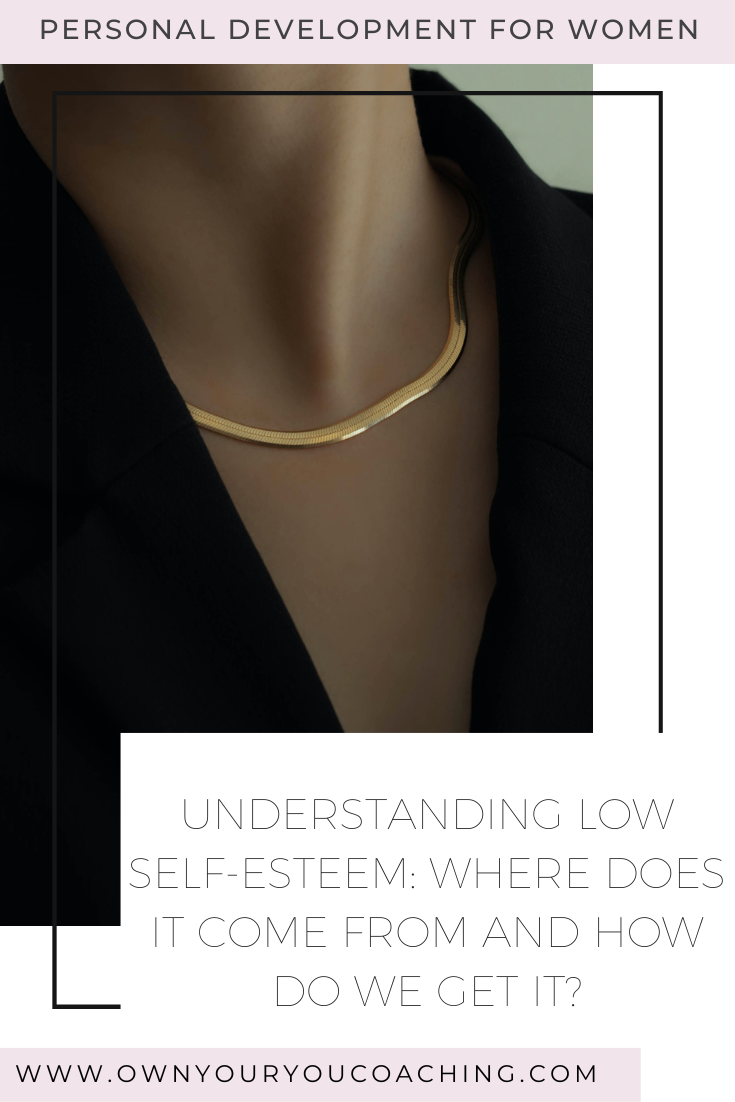 Understanding Low Self-Esteem: Where Does It Come From and How Do We G ...